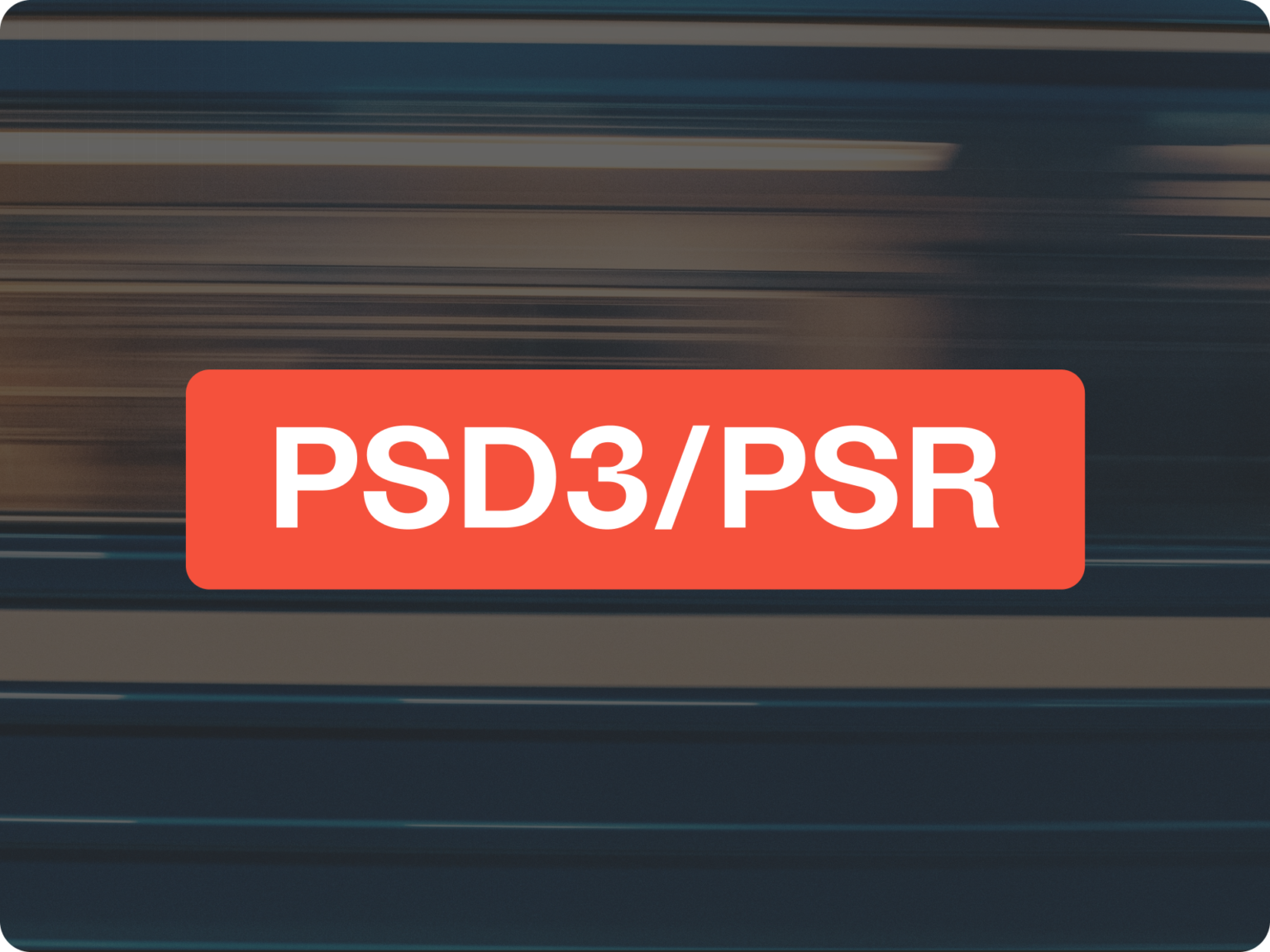 PSD3/PSR: The impact on fintech companies and the future of digital ...